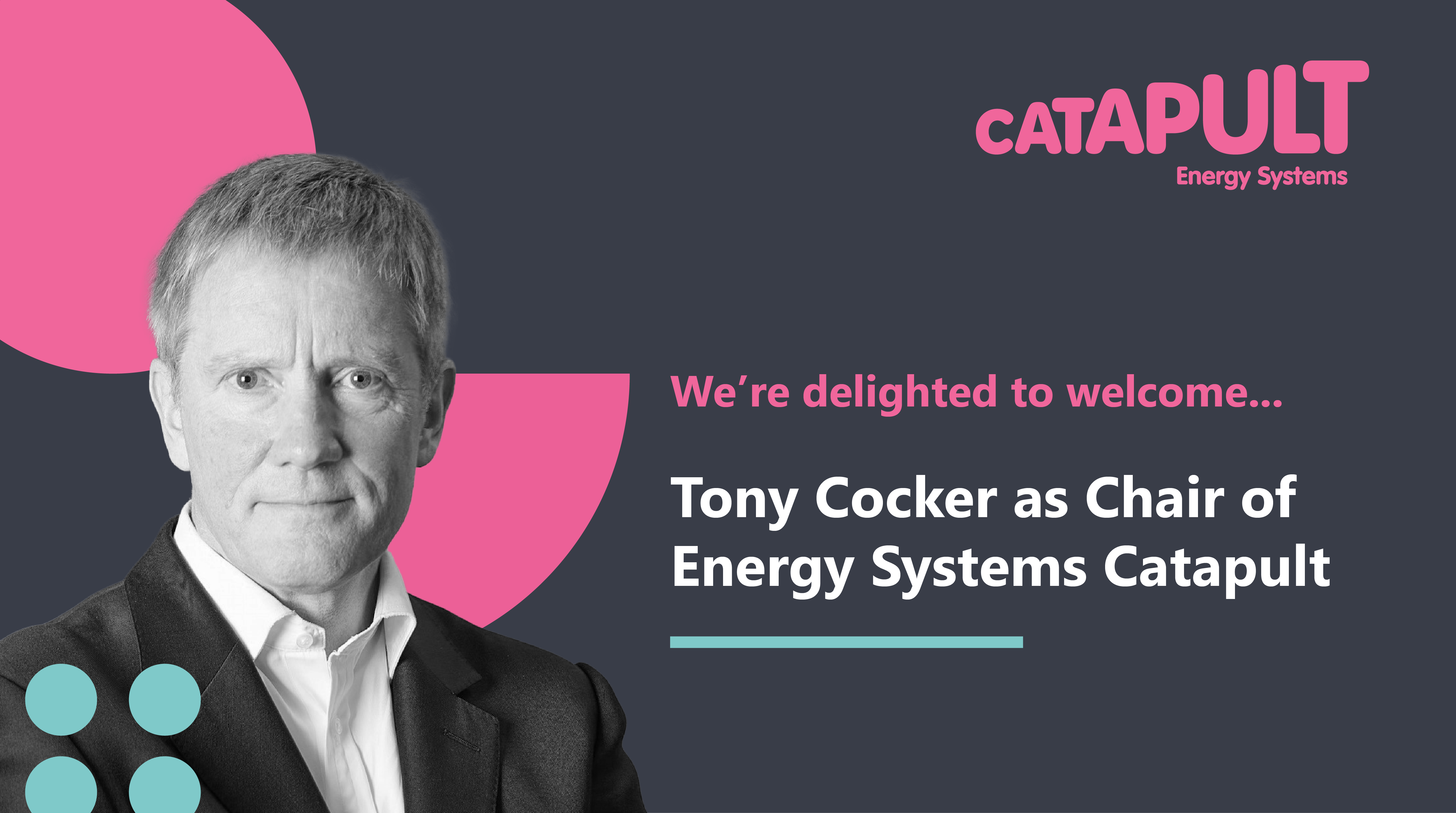 Former E.ON UK CEO, Tony Cocker, appointed Chair of Energy Systems ...